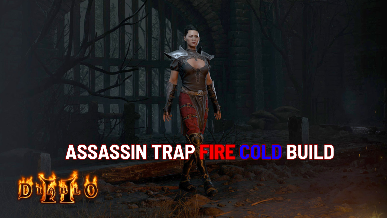 Assassin Build - Assassin Trap Fire Cold - Diablo 2 Tyrael Mights